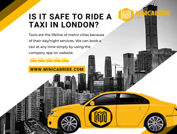 Is it safe to ride a taxi in London? - MiniCabRide LTD