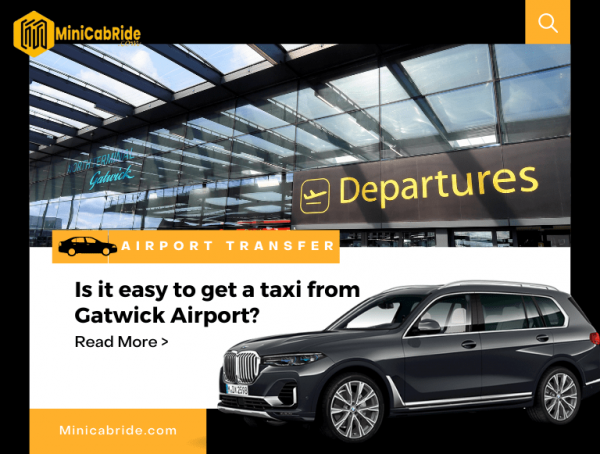 Is it easy to get a taxi from Gatwick Airport? - MiniCabRide LTD