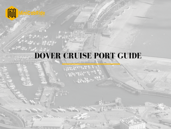 Dover Cruise Port -Read The Ultimate Guide 2024 - MiniCabRide LTD